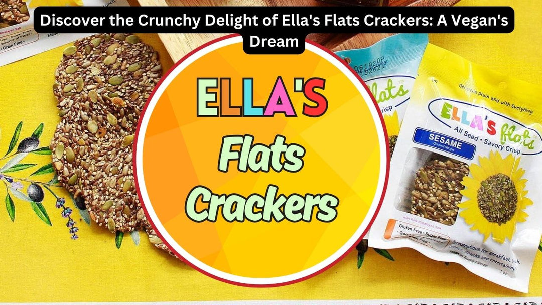 Discover the Crunchy Delight of Ella's Flats Crackers: A Vegan's Dream ...