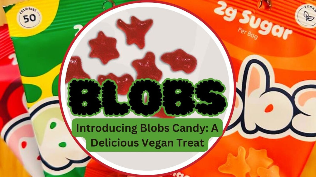Introducing Blobs Candy: A Delicious Vegan Treat – Vegan Black Market
